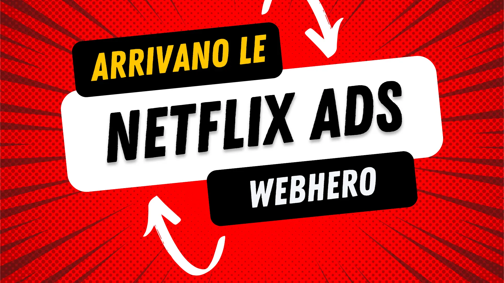 Netflix Ads: cosa sono e come utilizzarle | Webhero